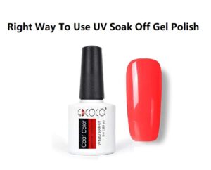 How To Use Soak Off UV Gel Polish? - Prep My Nails